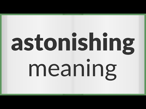 Astonishing | meaning of Astonishing