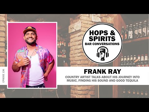 Frank Ray on his journey, finding his sound and good tequila – Hops ...