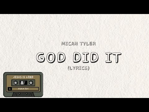 Micah Tyler - GOD DID IT(Lyrics)