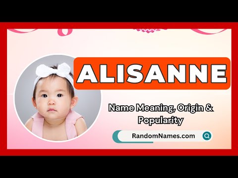 Alisanne - Baby Girl Name Meaning, Origin & Popularity - RandomNames.com