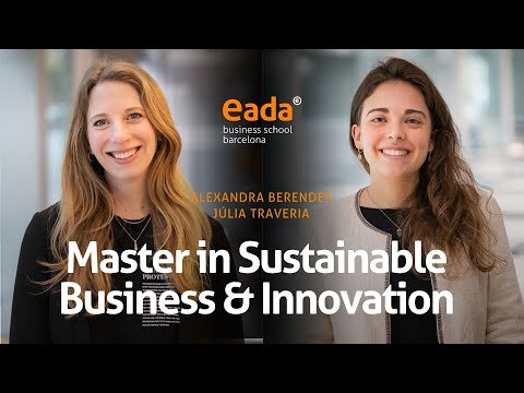 Master in Sustainable Business & Innovation - The experience of Alexandra & Júlia | EADA