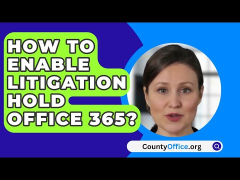 How To Enable Litigation Hold Office 365? - CountyOffice.org