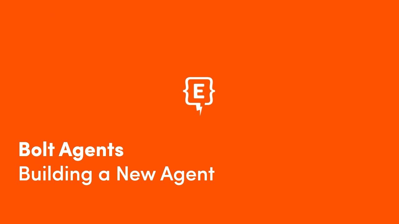 Bolt Agents - Building a New Agent