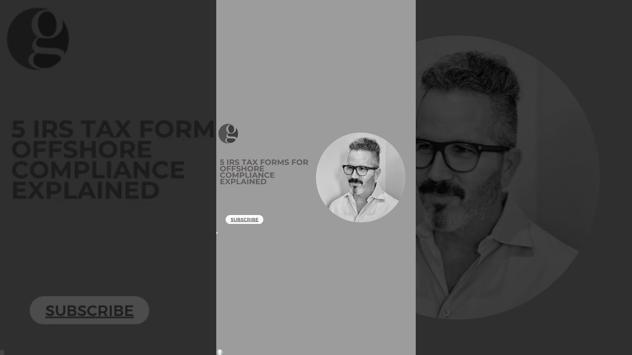 Common IRS Foreign Information Return Forms You Should Know