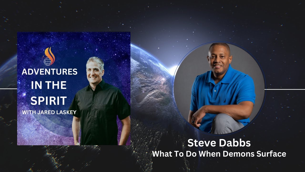 Steve Dabbs: What To Do When Demons Surface