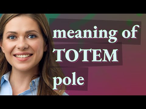 Totem pole | meaning of Totem pole