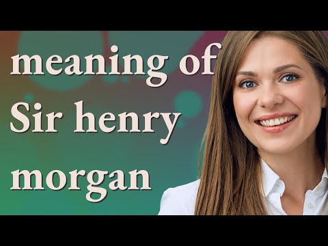 Sir henry morgan | meaning of Sir henry morgan