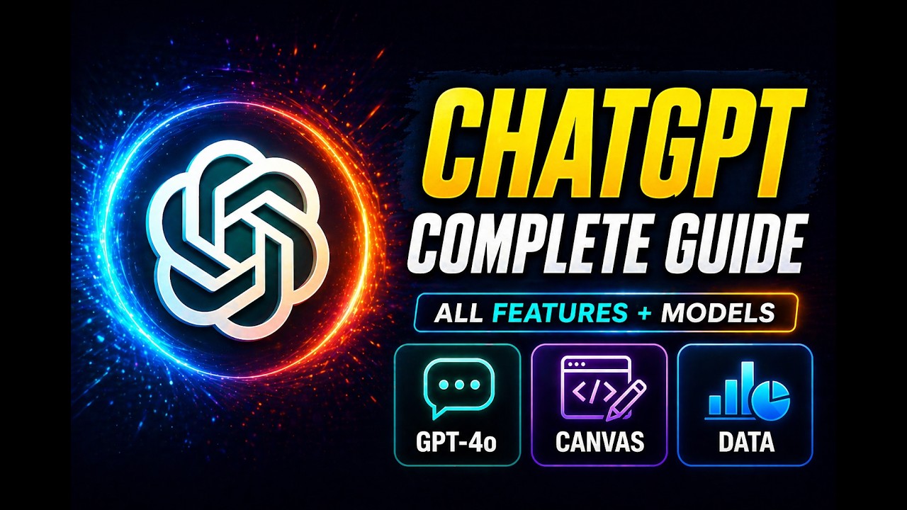 ChatGPT Complete Guide — Every Feature, Model & Pro Workflow Explained