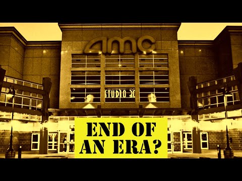 AMC Theaters in Trouble...End of an Era?