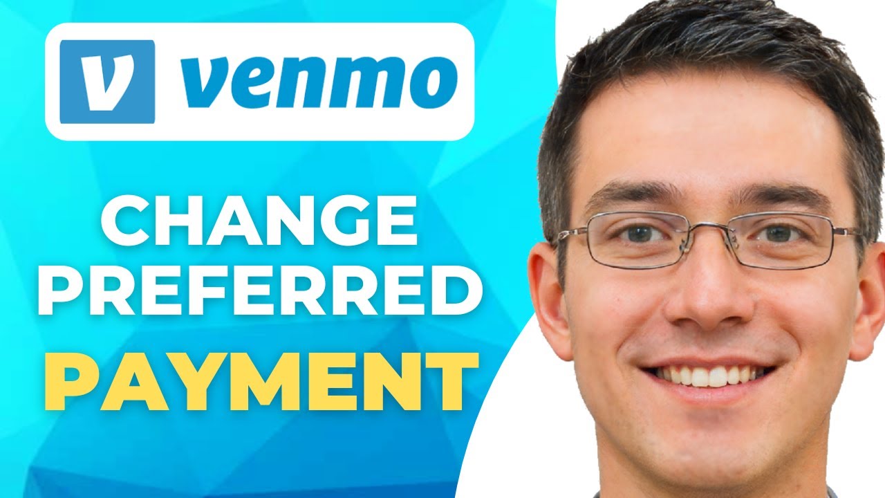 How to Change Preferred Payment Method on Venmo | Quick Guide