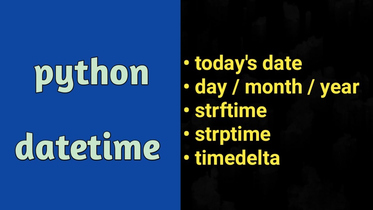 Python Datetime | strftime | strptime | timedelta