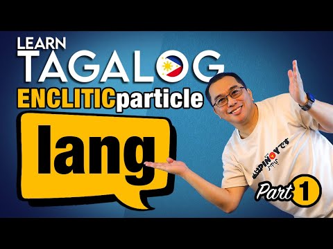 MASTERING the Particle “LANG” in Tagalog| Part 1 (E160)