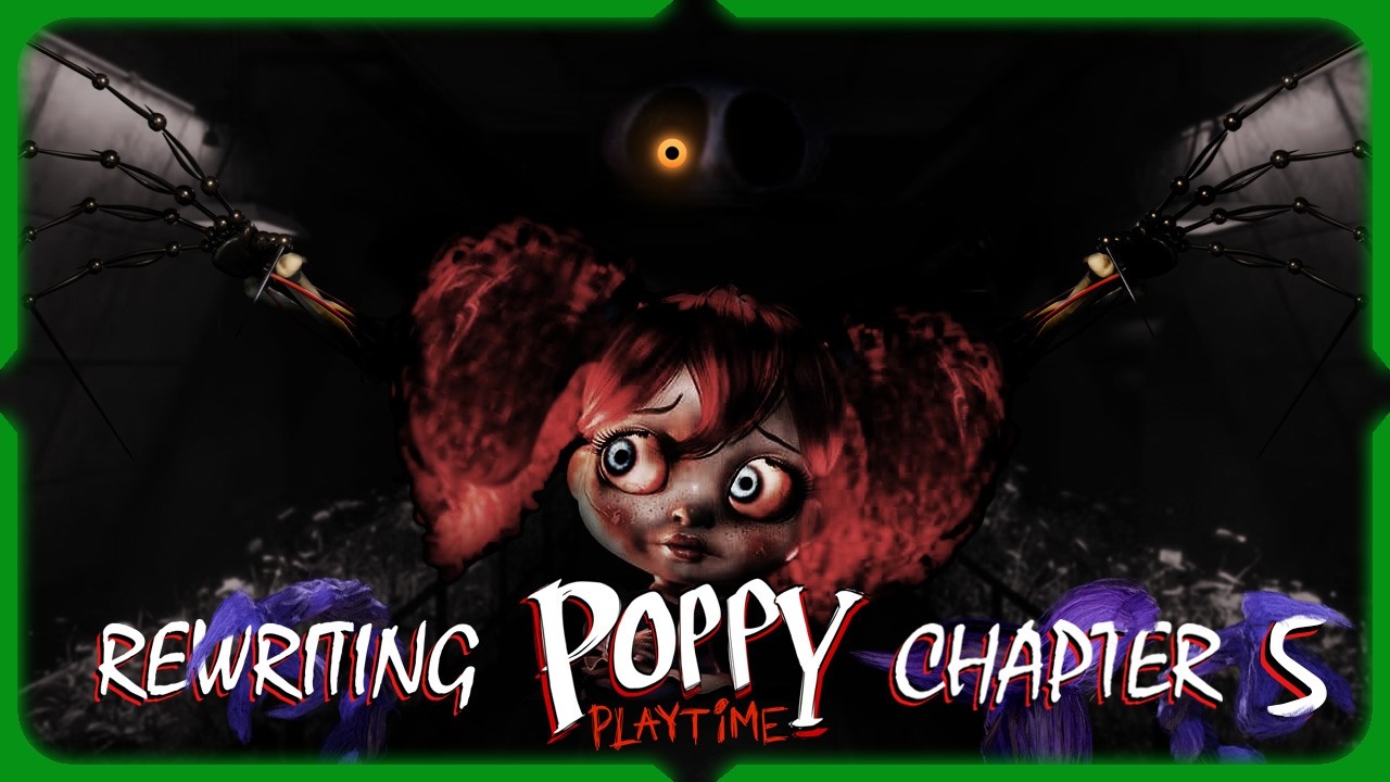 Rewriting Poppy Playtime Chapter 5: Beginning of the End