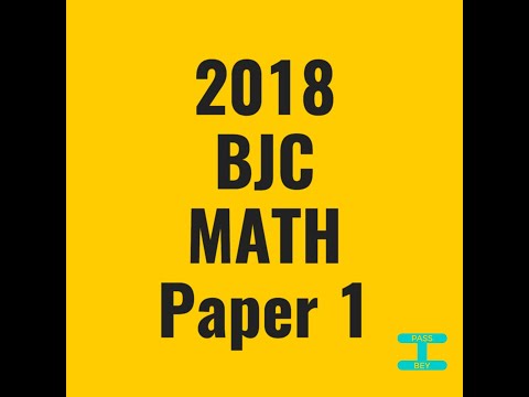 2018 BJC Math Paper 1 Video Solutions