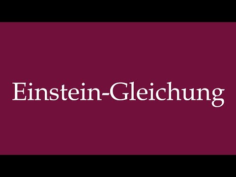 How to Pronounce ''Einstein-Gleichung'' (Einstein equation) Correctly in German