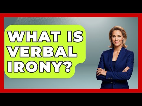 What Is Verbal Irony? - The Comedy Reel