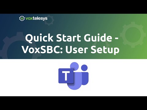 Microsoft Teams Quick Start Guide - VoxSBC: User Setup