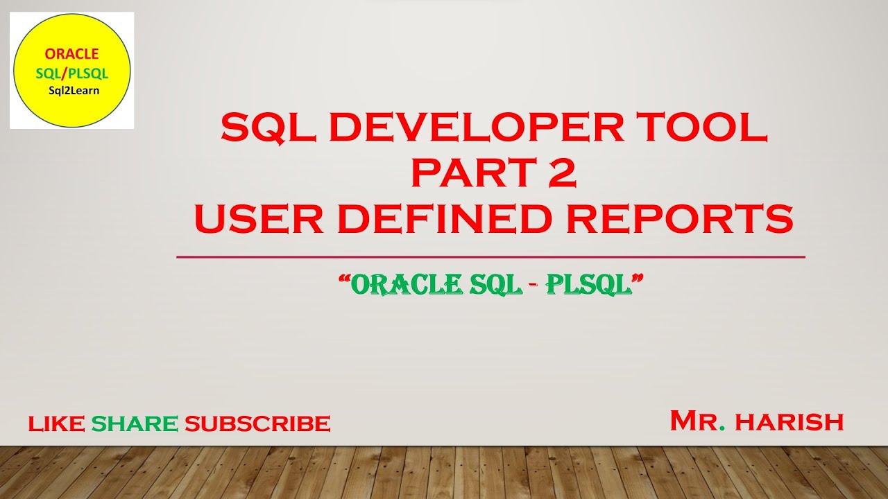 Oracle SQL Developer Tool Part2 - User Defined Reports