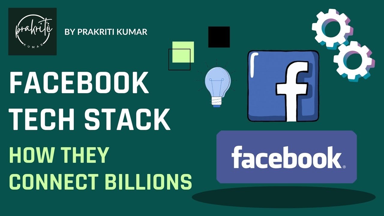 Facebook Tech Stack Explained: How They Connect Billions