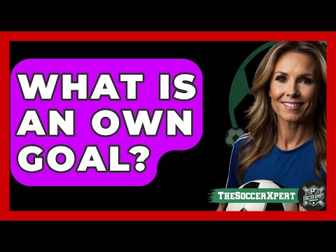 What Is An Own Goal? - The Soccer Xpert
