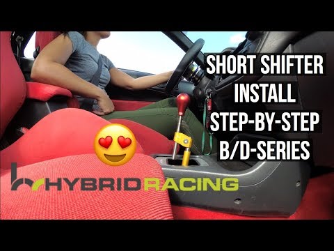 HYBRID RACING Shifter Install & Test - B/D Series Step-By-Step