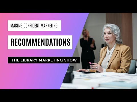 Making Confident Library Marketing Recommendations to Leadership ...