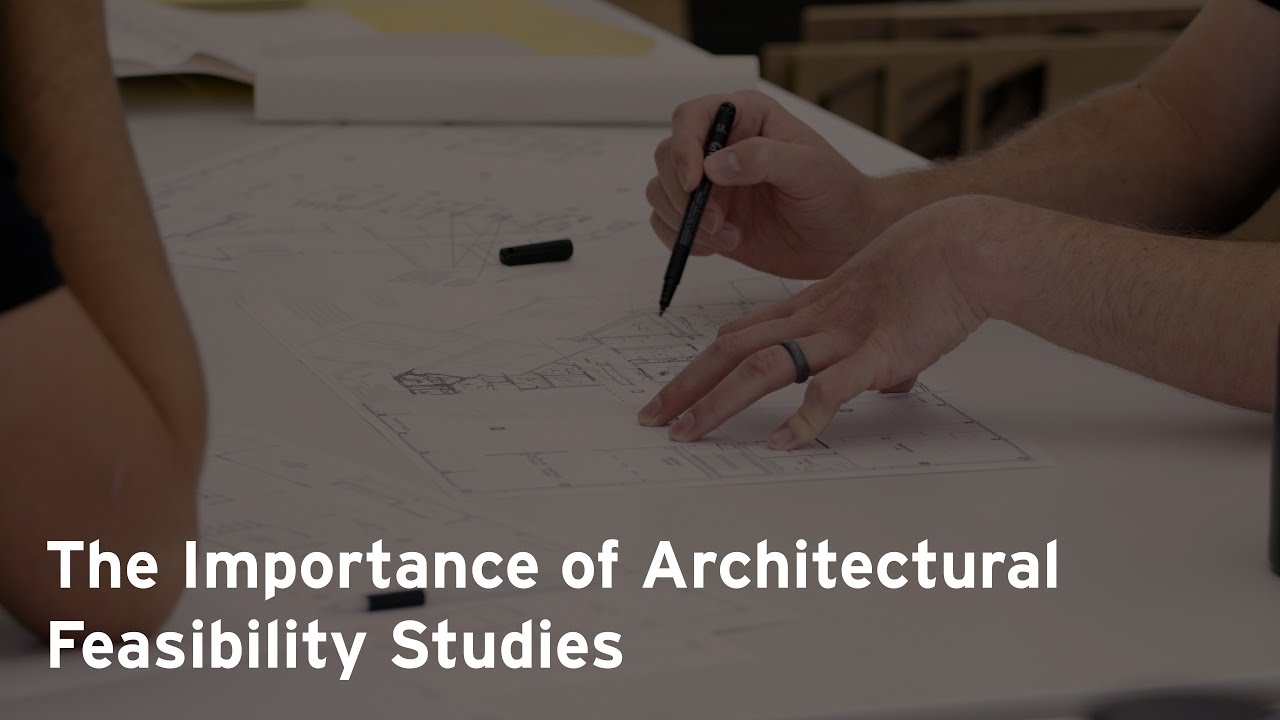 The Importance of Architectural Feasibility Studies