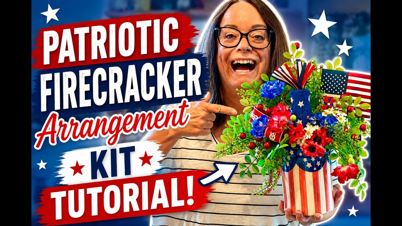 Patriotic Firecracker Arrangement Kit Tutorial
