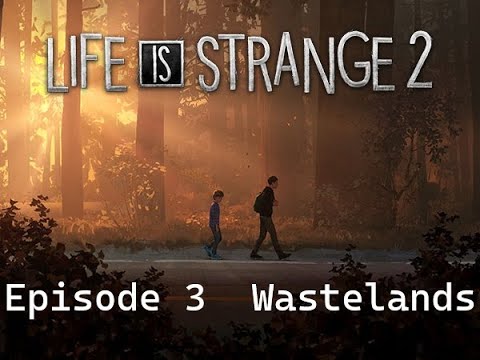 Steam Community :: Video :: Life Is Strange 2: Episode 3 - Wastelands ...