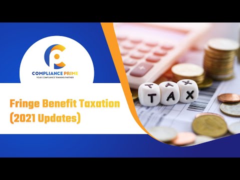 FRINGE BENEFIT TAXATION (2021 UPDATES)