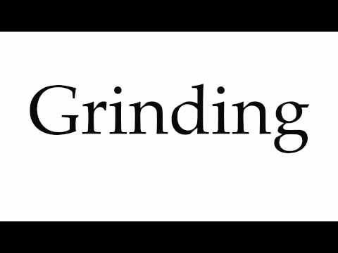 How to Pronounce Grinding