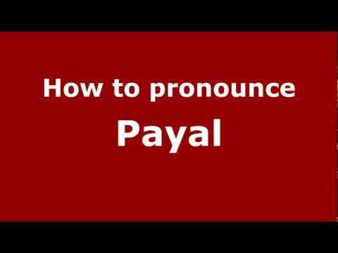 How to Pronounce Payal - PronounceNames.com