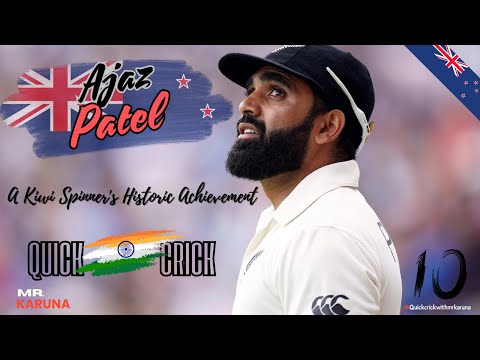 Ajaz Patel A Kiwi Spinner's Historic Achievement #indiavsnewzealand #quickcrickwithmrkaruna