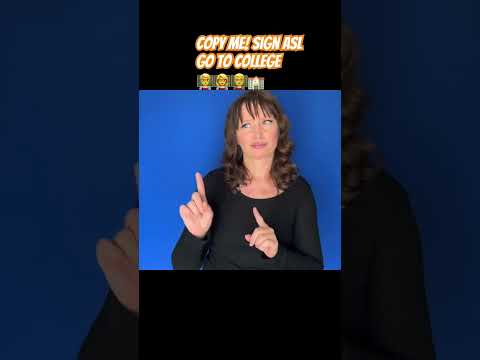 🏫 Learn ASL, sign GO TO COLLEGE