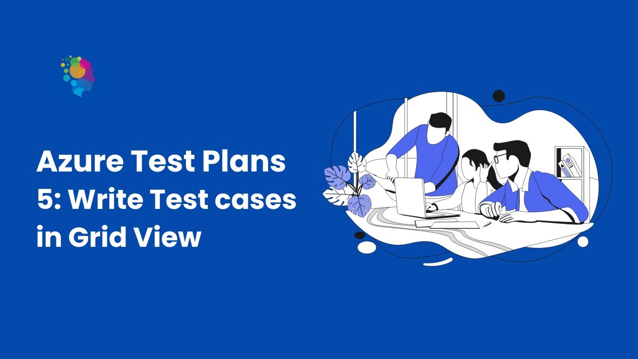 Chapter 5: How to Add Test Cases in Grid View in Azure Test Plans