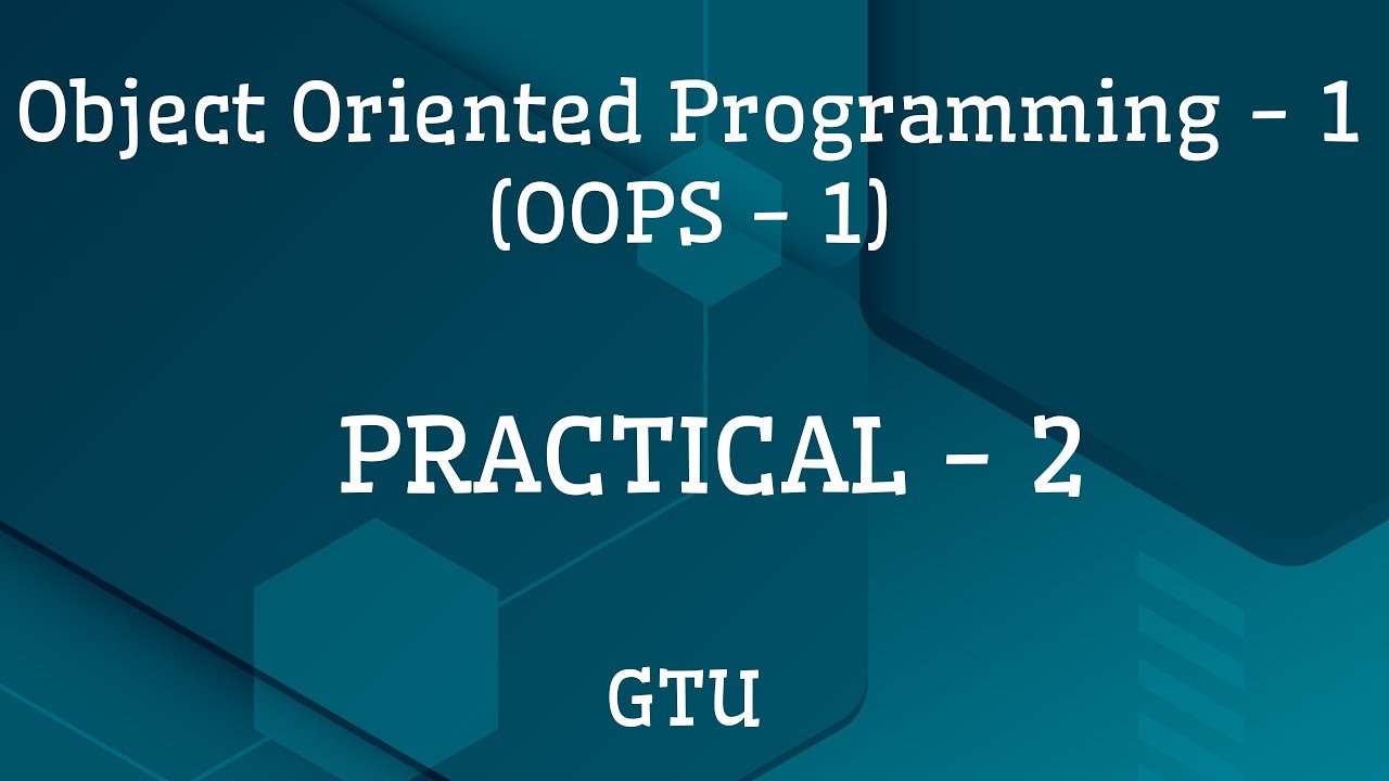 OOP - 1 | Practical - 2 | JAVA | GTU