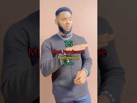 15 Most Handsome Nollywood Actors