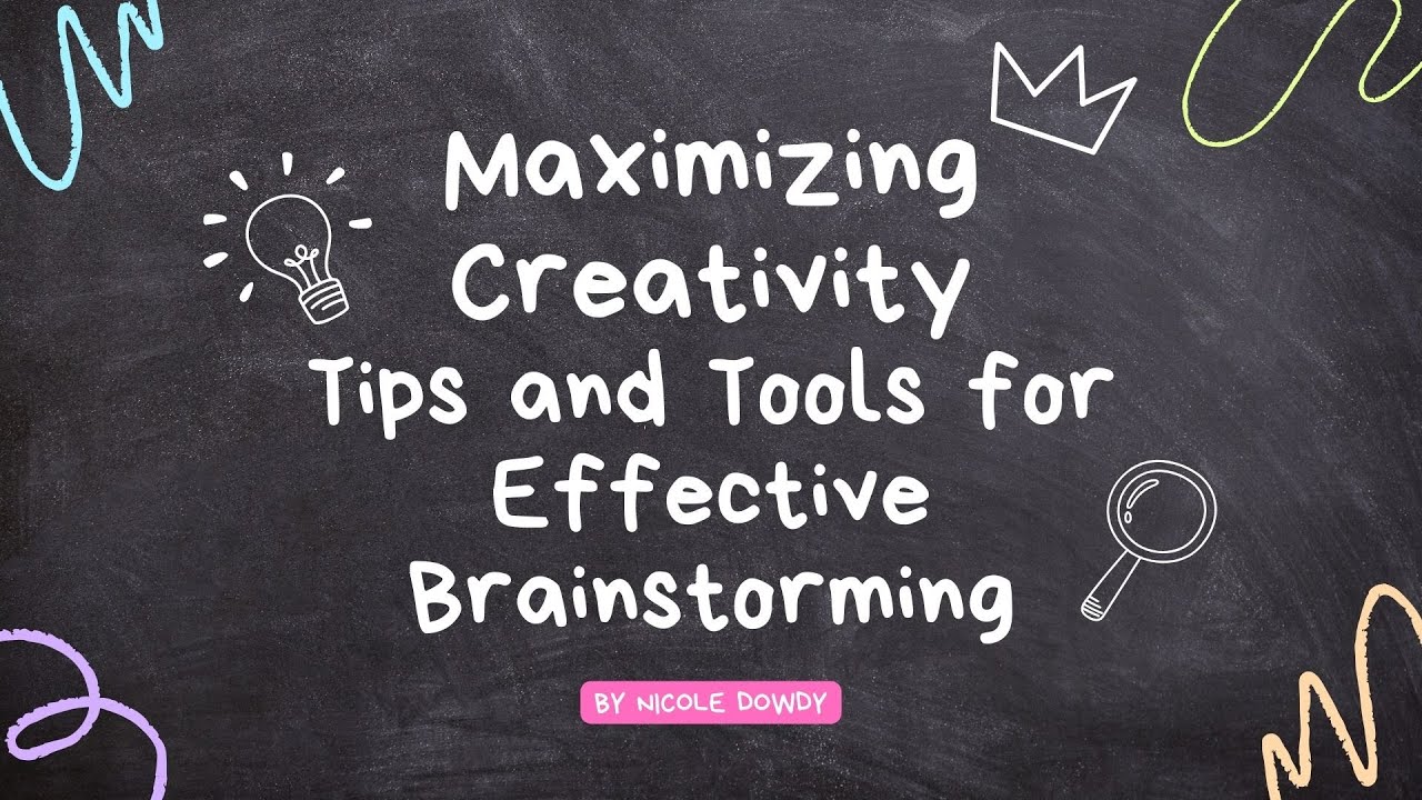 Maximizing Creativity: Tips and Tools for Effective Brainstorming