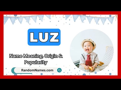 Luz - Baby Boy Name Meaning, Origin & Popularity - RandomNames.com