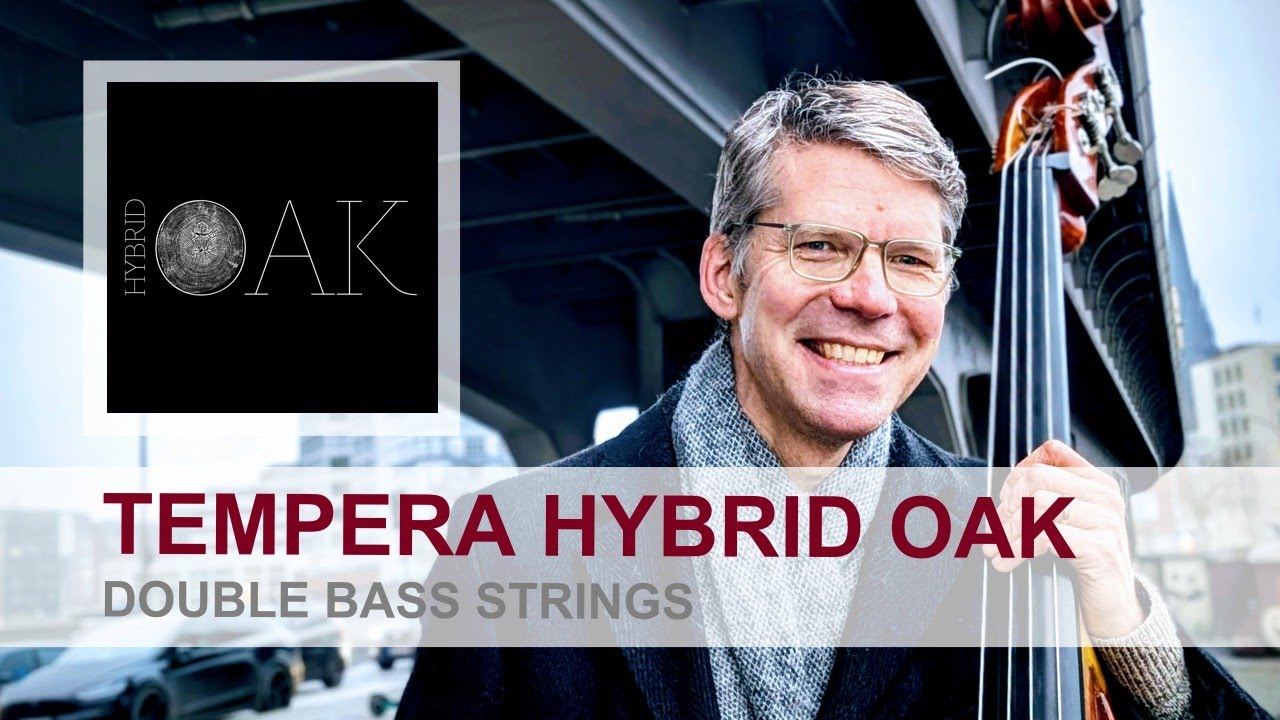 Double Bass String Review: TEMPERA HYBRID OAK - The end of my search?
