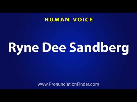How To Pronounce Ryne Dee Sandberg