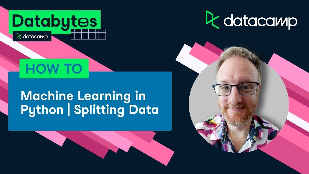 Python Machine Learning Tutorial | Splitting Your Data | Databytes