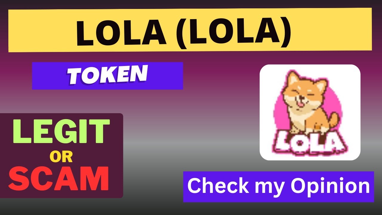 Is LOLA (LOLA) Token Legit or Scam ??