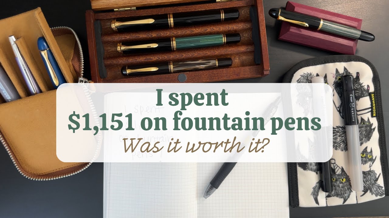 I spent $1,151 on fountain pens | Was it worth it?