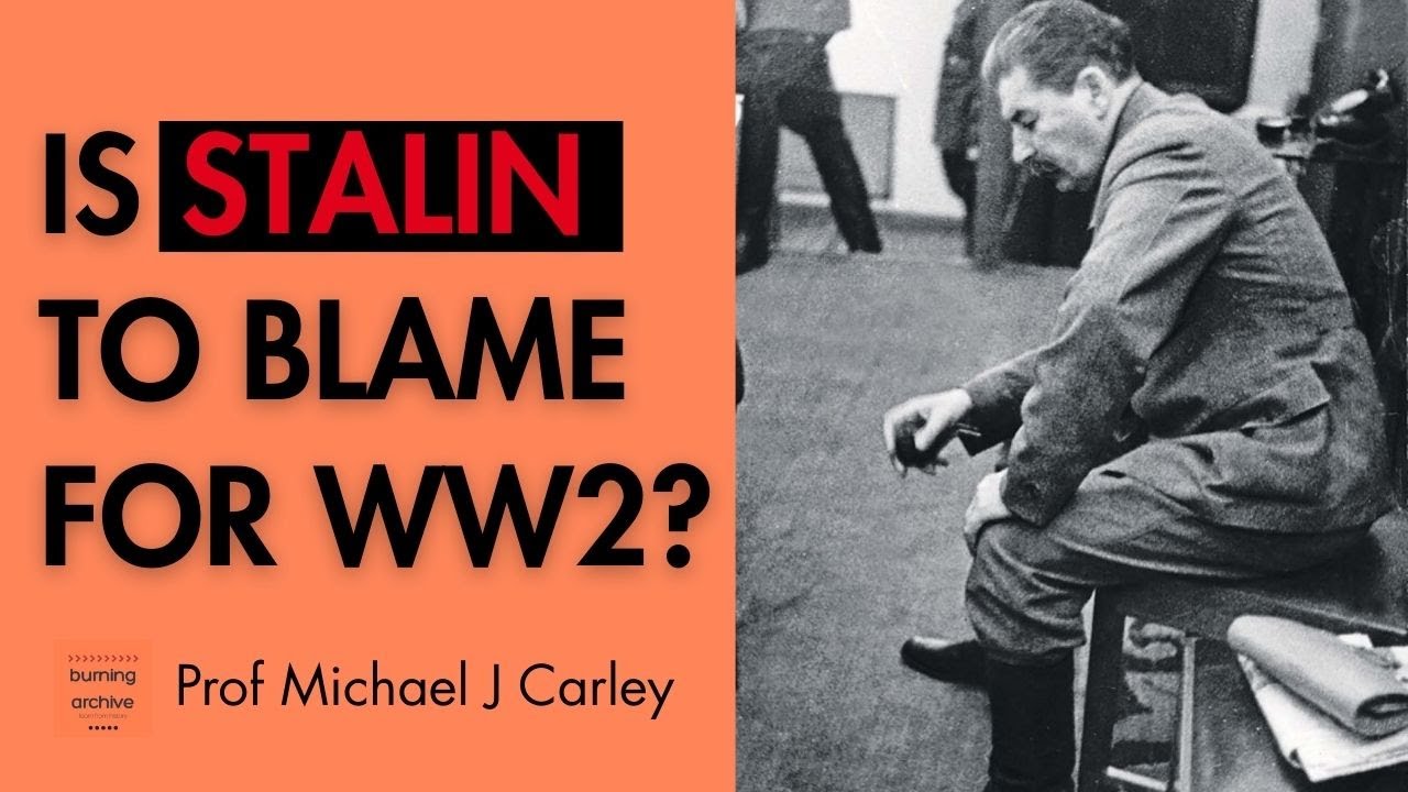 Is Stalin to BLAME for WW2? The true story from the Soviet Archives | Prof Michael J. Carley