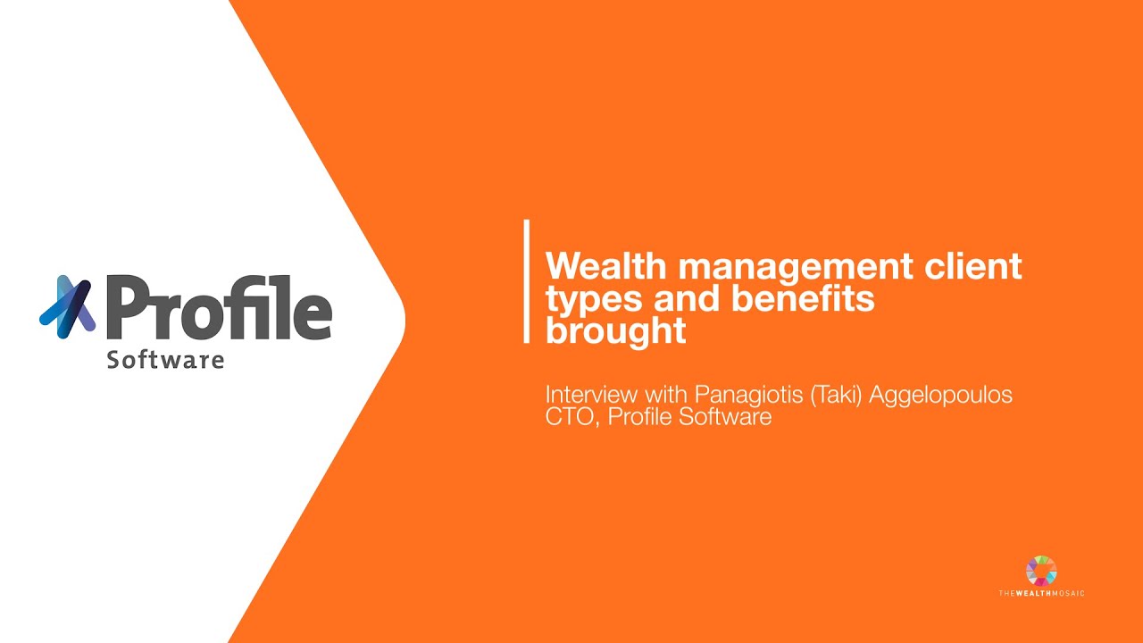 Profile Software: Wealth management client types and benefits brought
