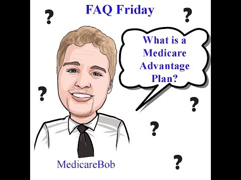 What is Medicare Advantage - Medicare Part C: Medicare Advantage Plans Explained