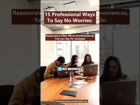 15 Professional ways to say no worries For different situations #noworries