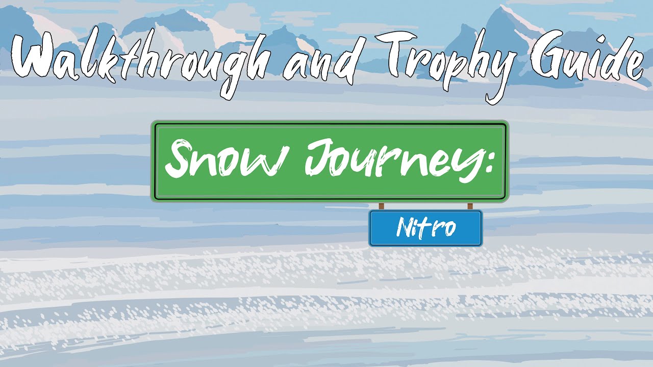Snow Journey: Nitro - Walkthrough | Trophy Guide | Achievement Guide
