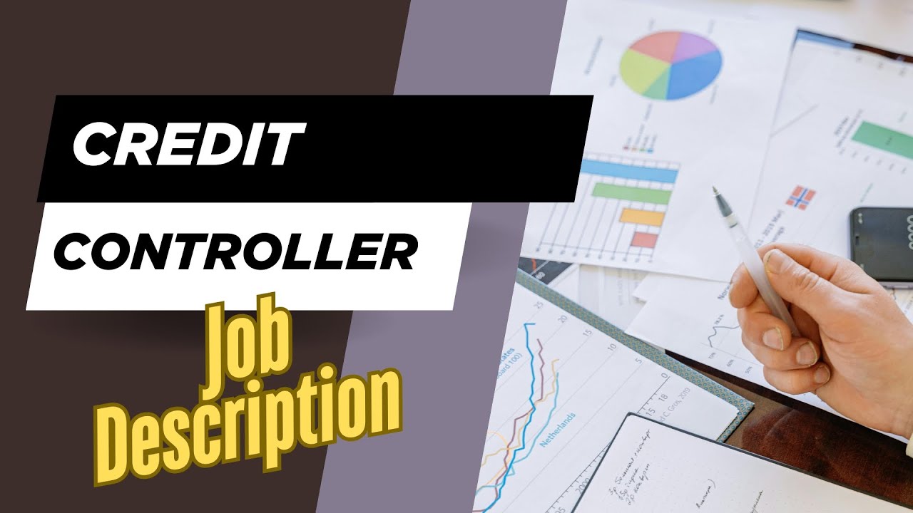 Job description of Credit Controller - Role, Responsibilities & Skills